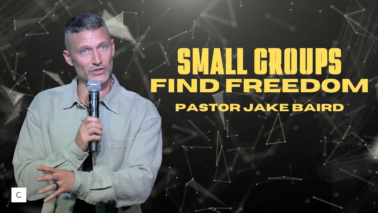 Small Groups-Part 2 | FIND FREEDOM | Pastor Jake Baird | September 10 ...