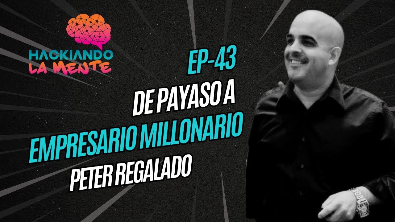 De Payaso a Millonario: La Increíble Transformación de Peter Regalado ...