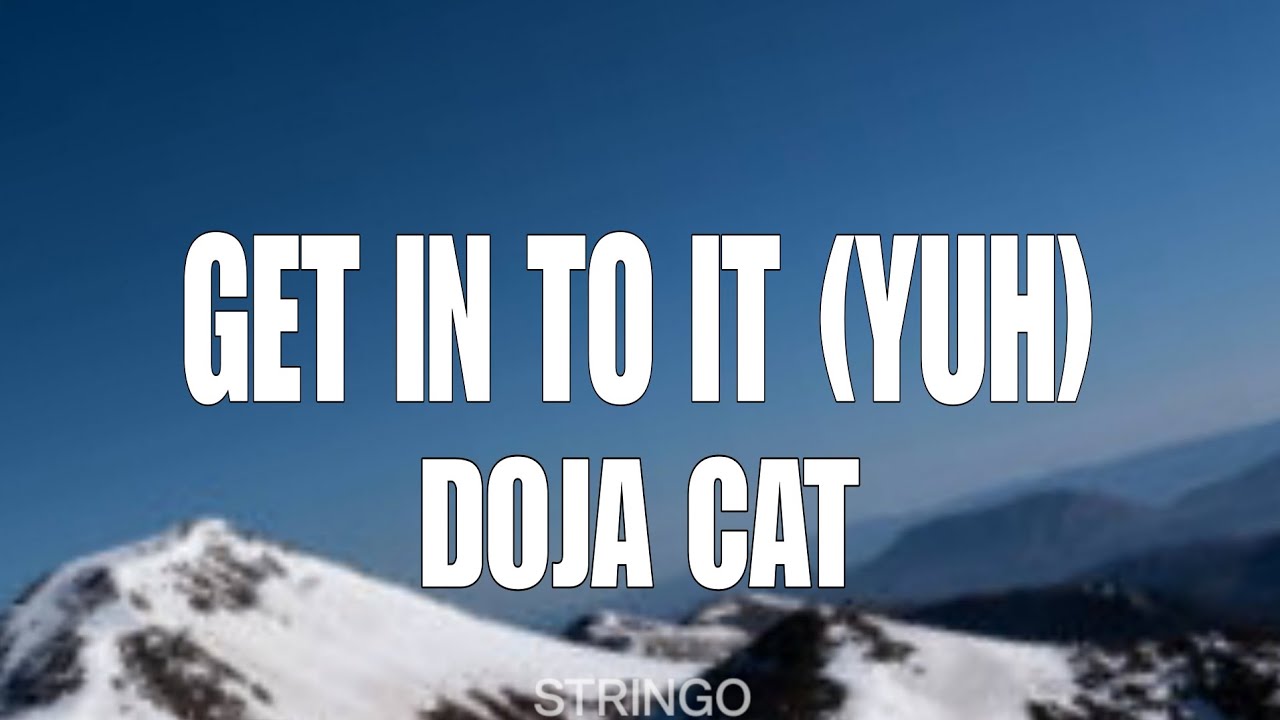 Doja Cat - Get Into It (Yuh) (Lyrics) - YouTube