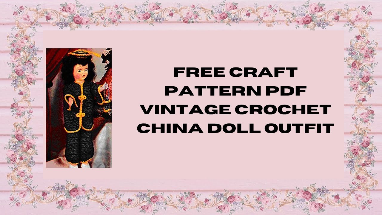 Free Craft Pattern PDF Vintage Crochet China Doll Outfit - YouTube