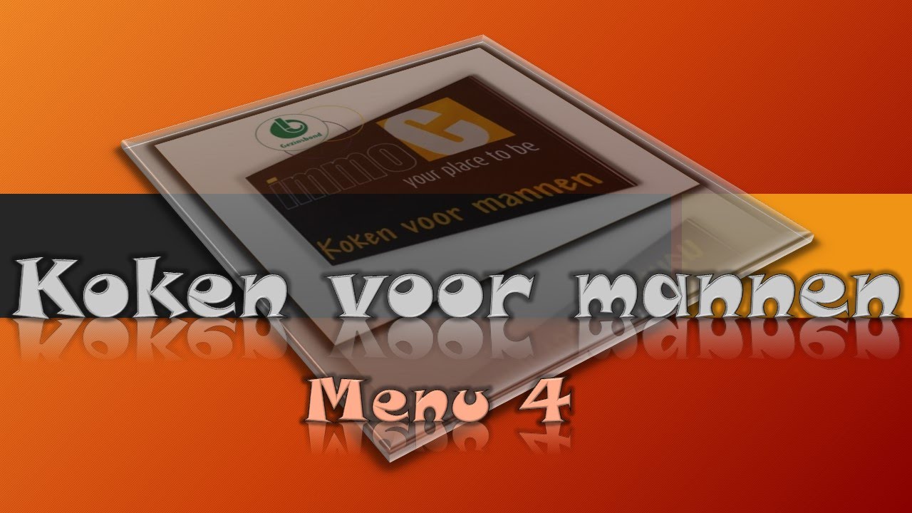 Koken voor Mannen Menu 4 - YouTube