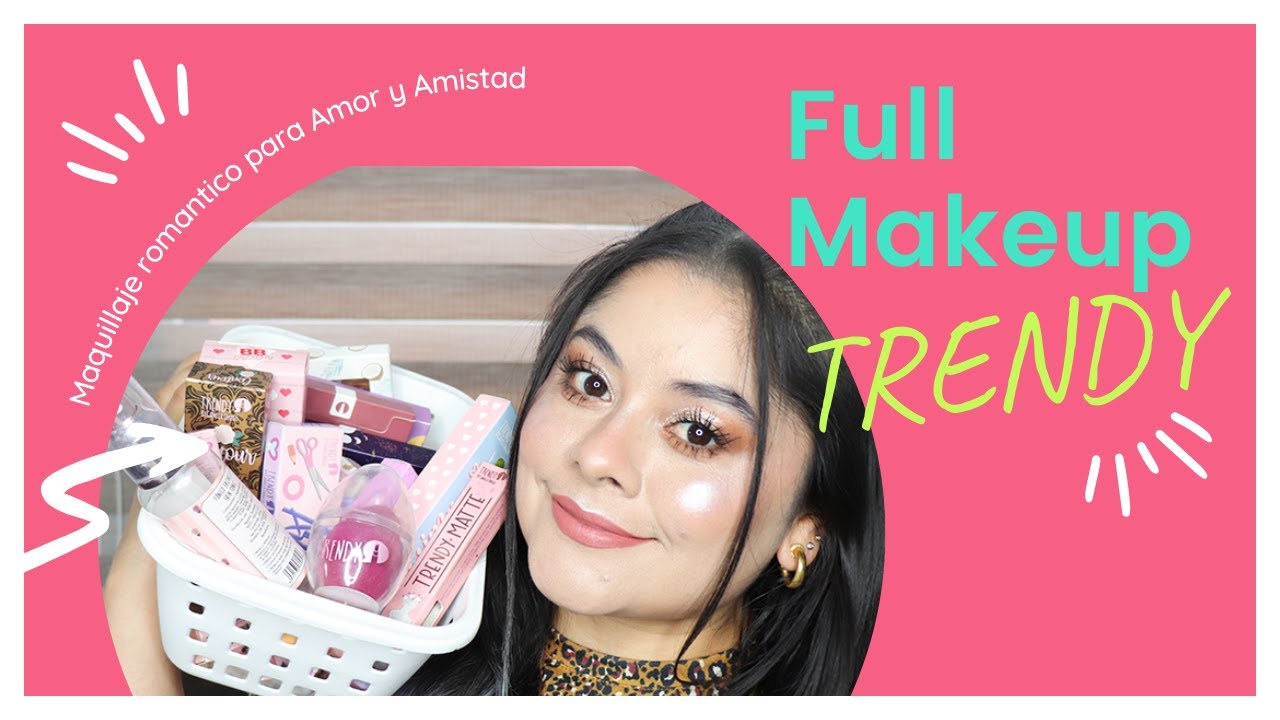 MAQUILLAJE PARA AMOR Y AMISTAD CON PRODUCTOS TRENDY | PRODUCTOS ...