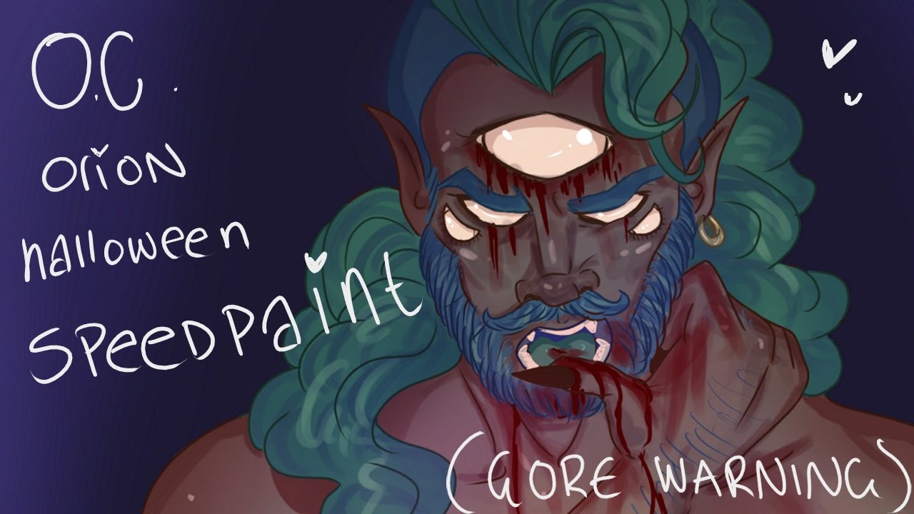 [SPEEDPAINT]- MY OC ORION- gore warning!!! - YouTube