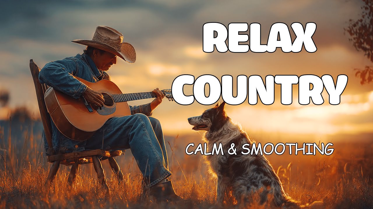 Country Relax 36 - Calm Country Playlist / For Relax / Work / Pop ...