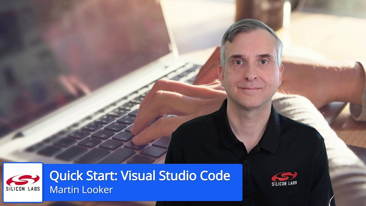 Quick Start: Visual Studio Code - Silicon Labs - YouTube