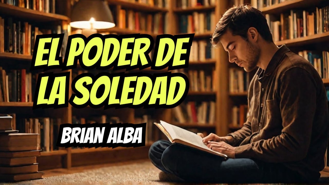 EL PODER DE ESTAR SOLO - Brian Alba - Audiolibro en Español - YouTube