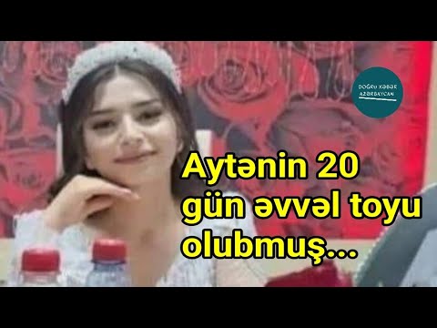 Özünü öldürən Aytənin 20 gün əvvəl toyu olubmuş... | Doğru Xəbər Az