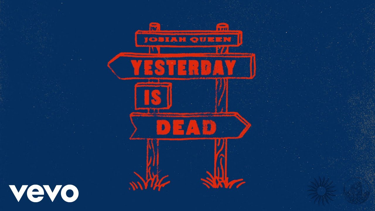 Josiah Queen - Yesterday Is Dead (Official Audio) - YouTube