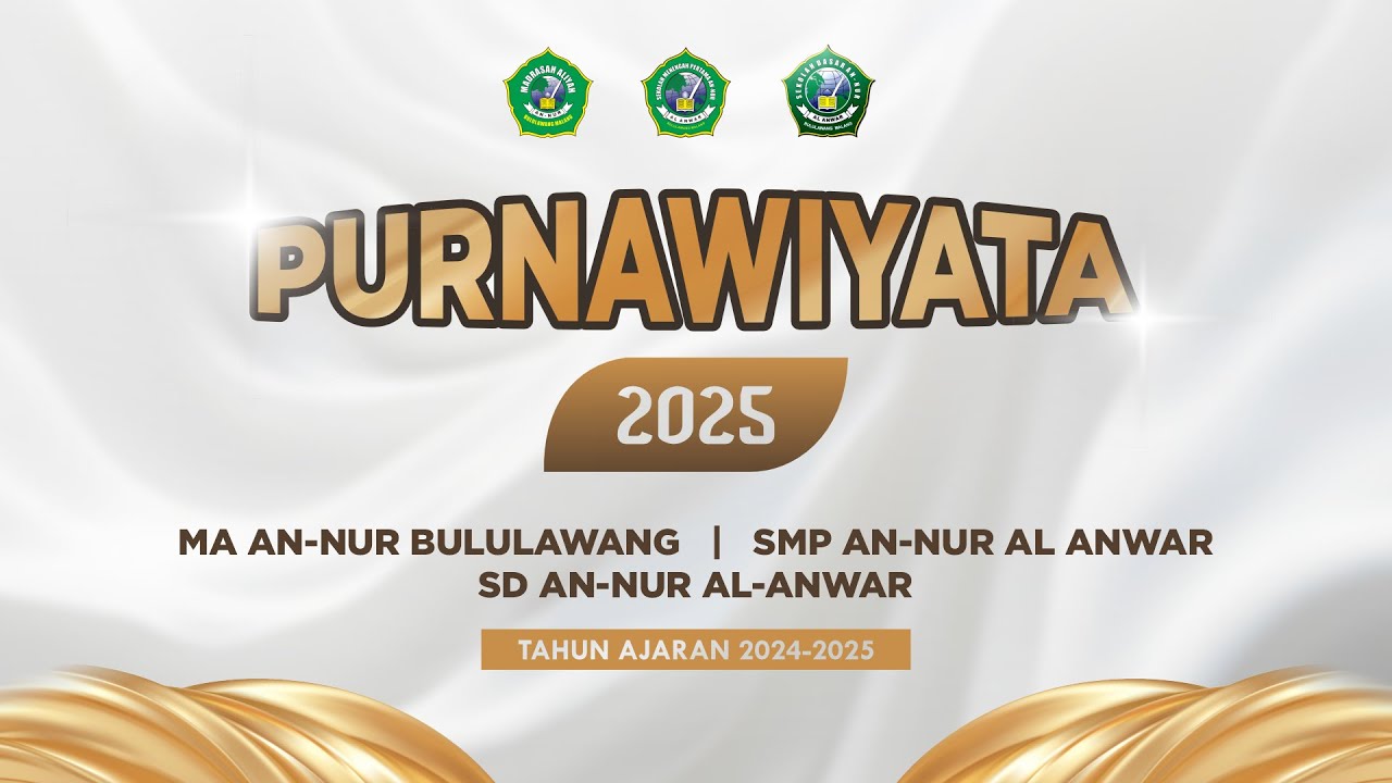 PURNAWIYATA 2025 MA AN NUR - SMP AN NUR AL-ANWAR - SD AN NUR AL ANWAR ...