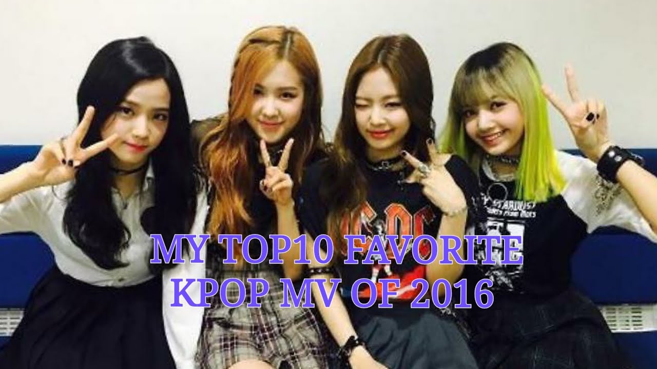 My Top10 Favorite Kpop Mv Of 2016 - YouTube