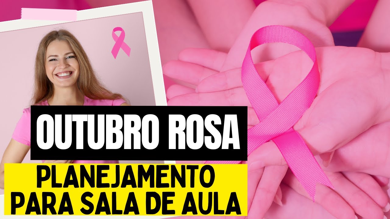 "🌸OUTUBRO ROSA: Um Plano de Aula Especial para Conscientização sobre o ...