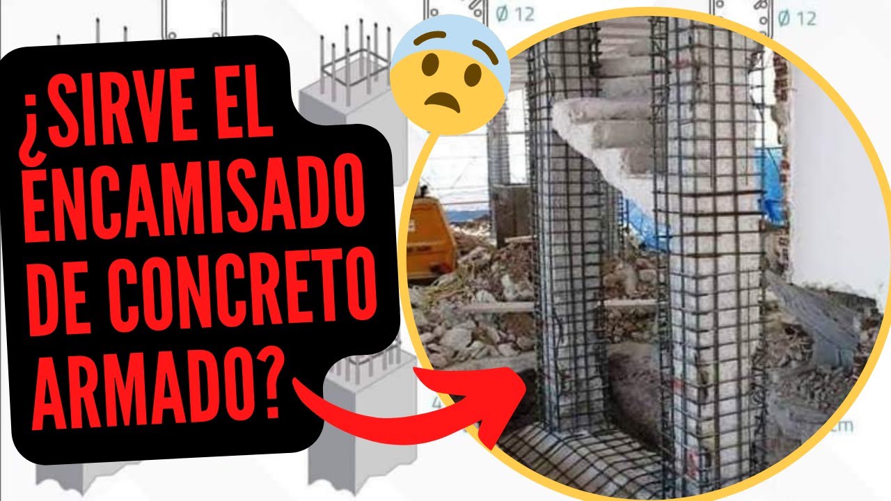 ¿Qué es UN ENCAMISADO DE CONCRETO REFORZADO? ¿SIRVE? ¿PARA QUE SIRVE ...