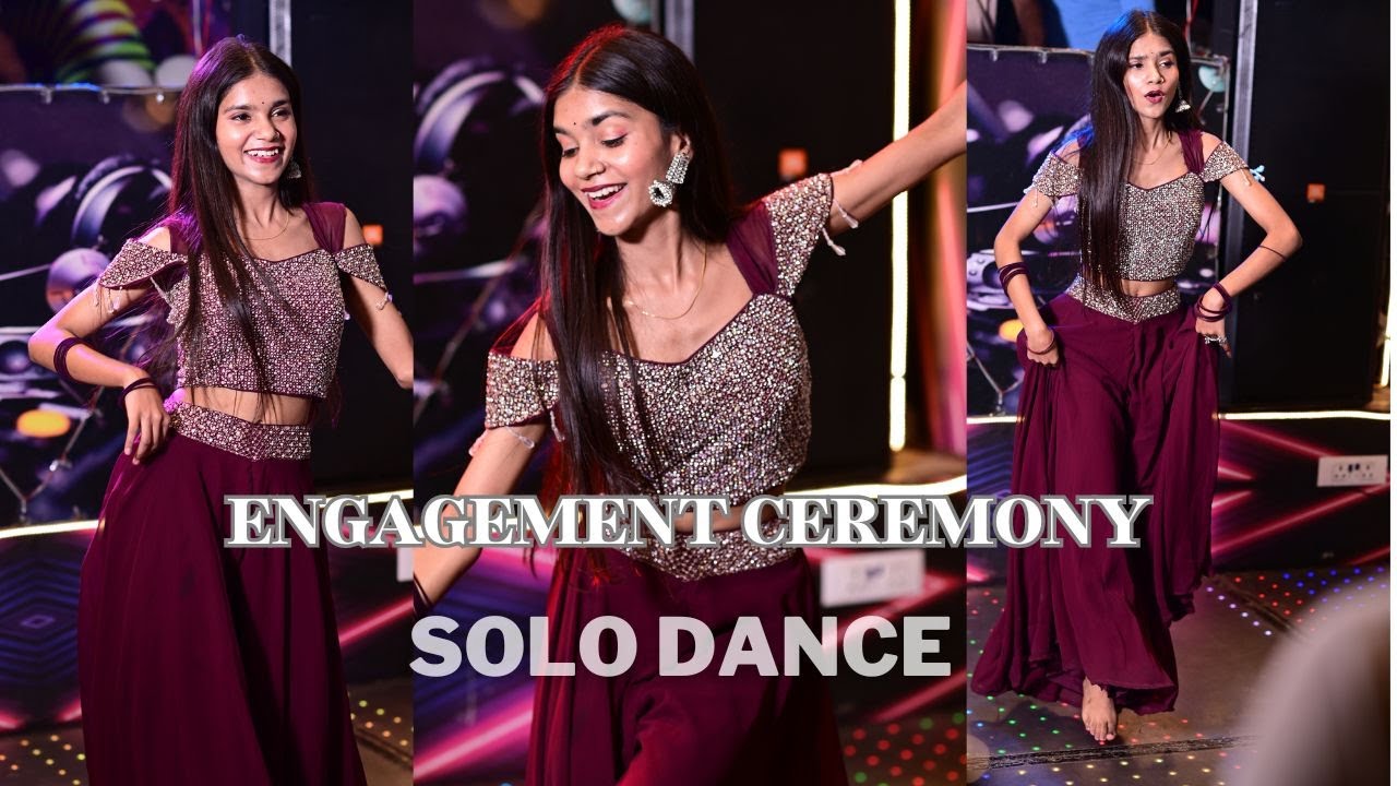 SOLO DANCE PERFORMANCE BY BRIDE SIDE | ENGAGEMENT CEREMONY | ANCHAL ...