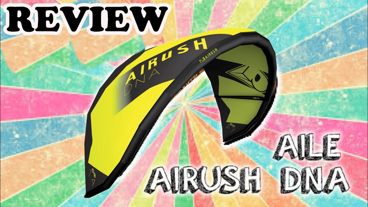 Aile Kitesurf AIRUSH DNA _ Matos Kitesurf 2016 | Review - YouTube