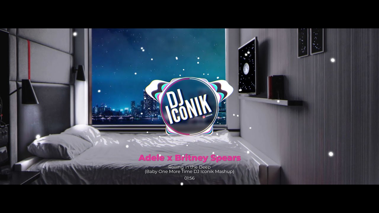 Adele x Britney Spears Rolling in the Deep Baby One More Time DJ Iconik Mashup - YouTube
