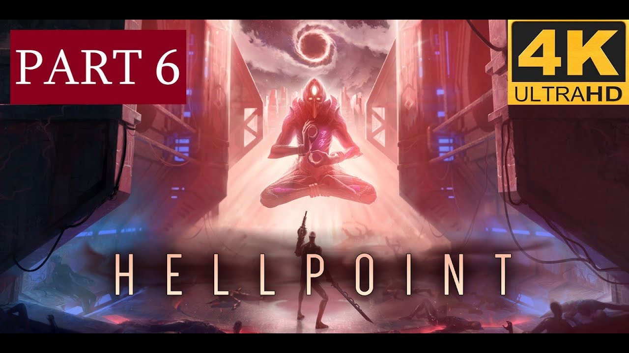 HELLPOINT | FULL GAME LIVESTREAM PART 6 OF 8 | SOULS-LIKE | PC | 4K UHD | NO COMMENTARY - YouTube