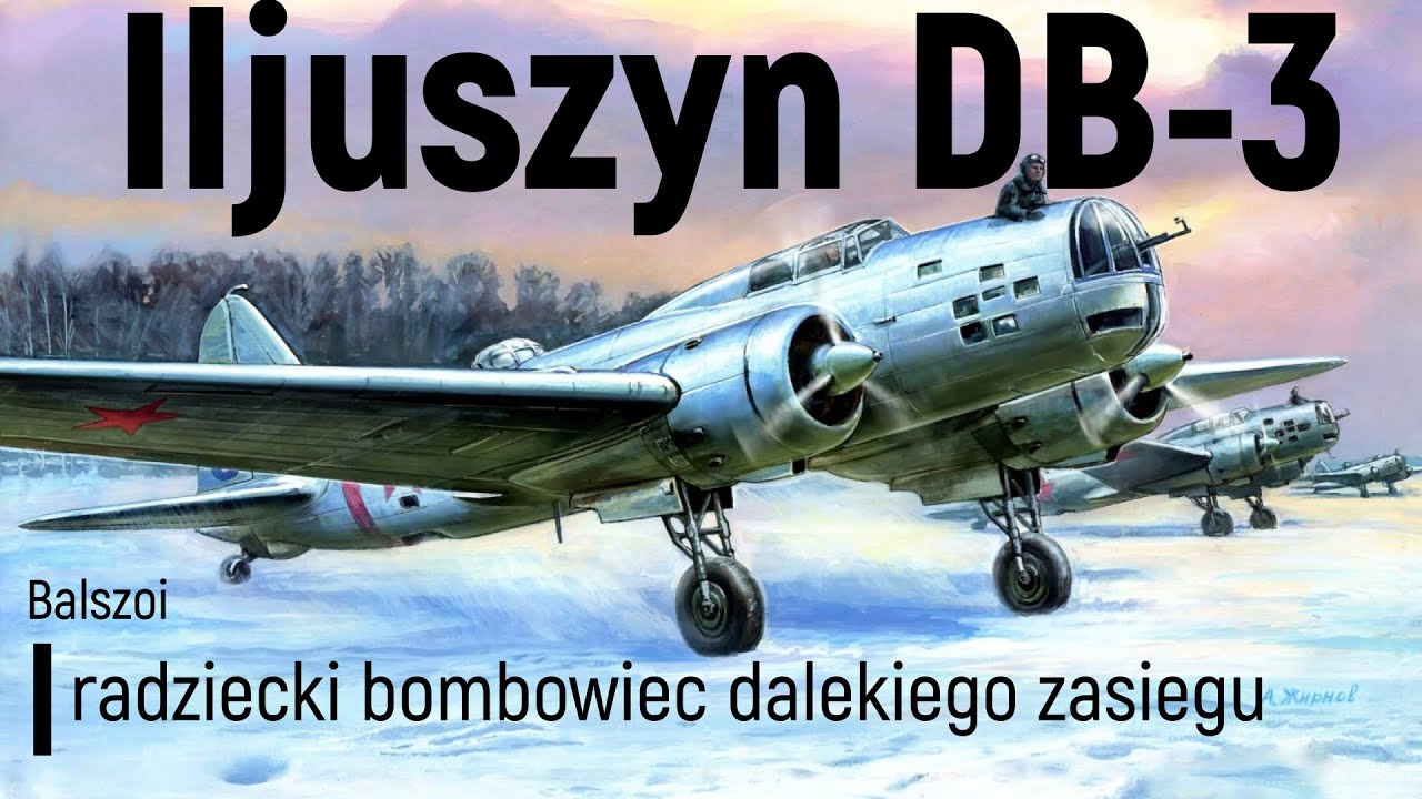 Iljuszyn DB-3 | radziecki bombowiec dalekiego zasięgu - YouTube