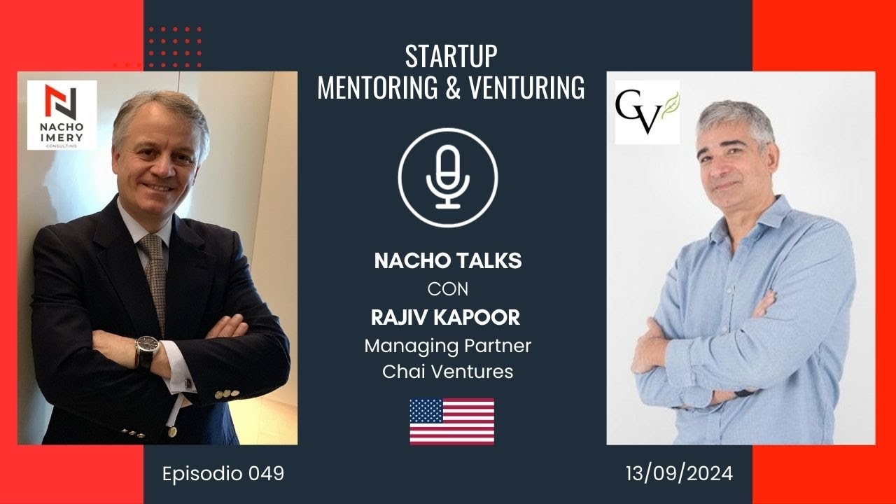 Podcast Episode 049 NachoTalks with Rajiv Kapoor Founding Partner of Chai Ventures - YouTube