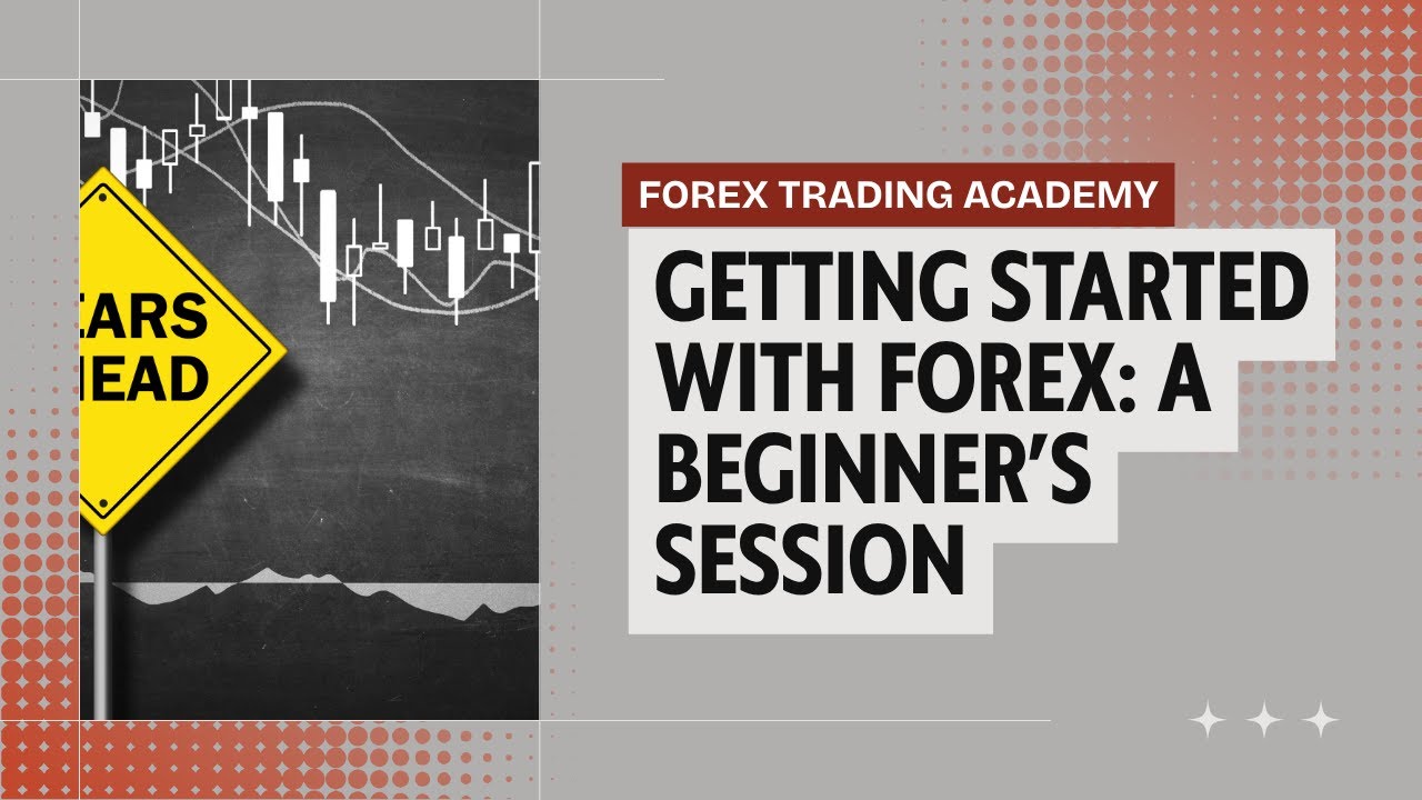 Getting Started with Forex: A Beginner’s Session - YouTube