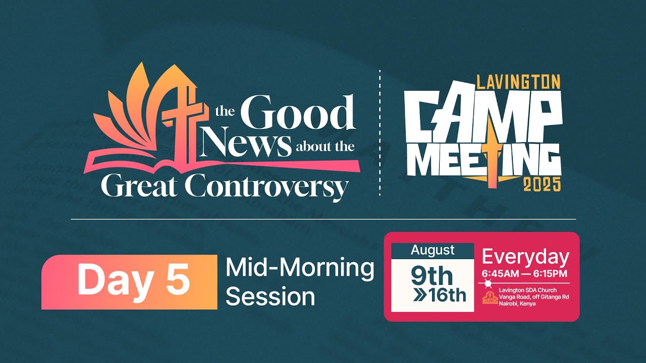 Day 5 Mid-Morning Session | Camp Meeting 2025 – The Good News about the ...