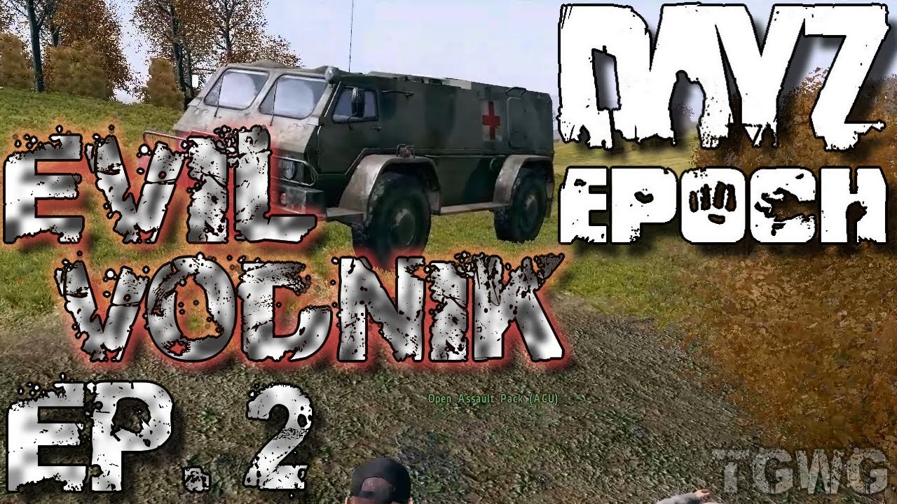 Dayz Epoch - Evil Vodnik (Ep. 2) [CZ Gameplay] - YouTube