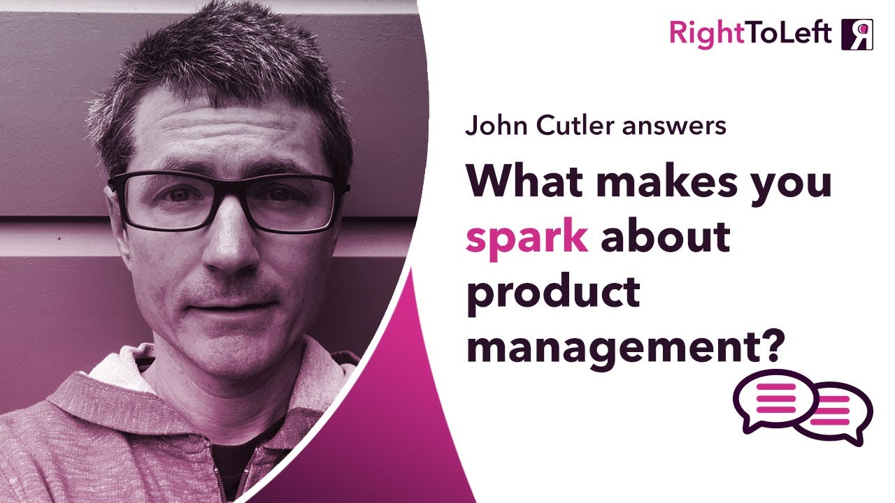John Cutler answers; What makes you spark about product management ...