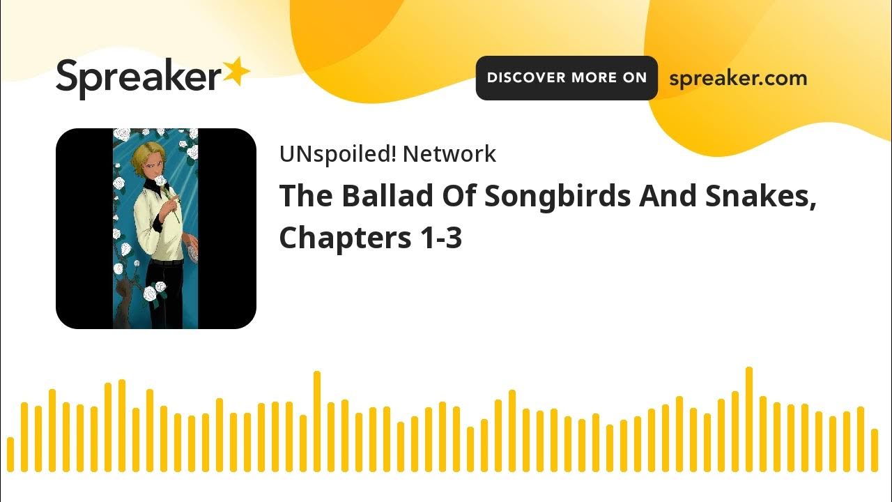The Ballad Of Songbirds And Snakes, Chapters 1-3 - YouTube
