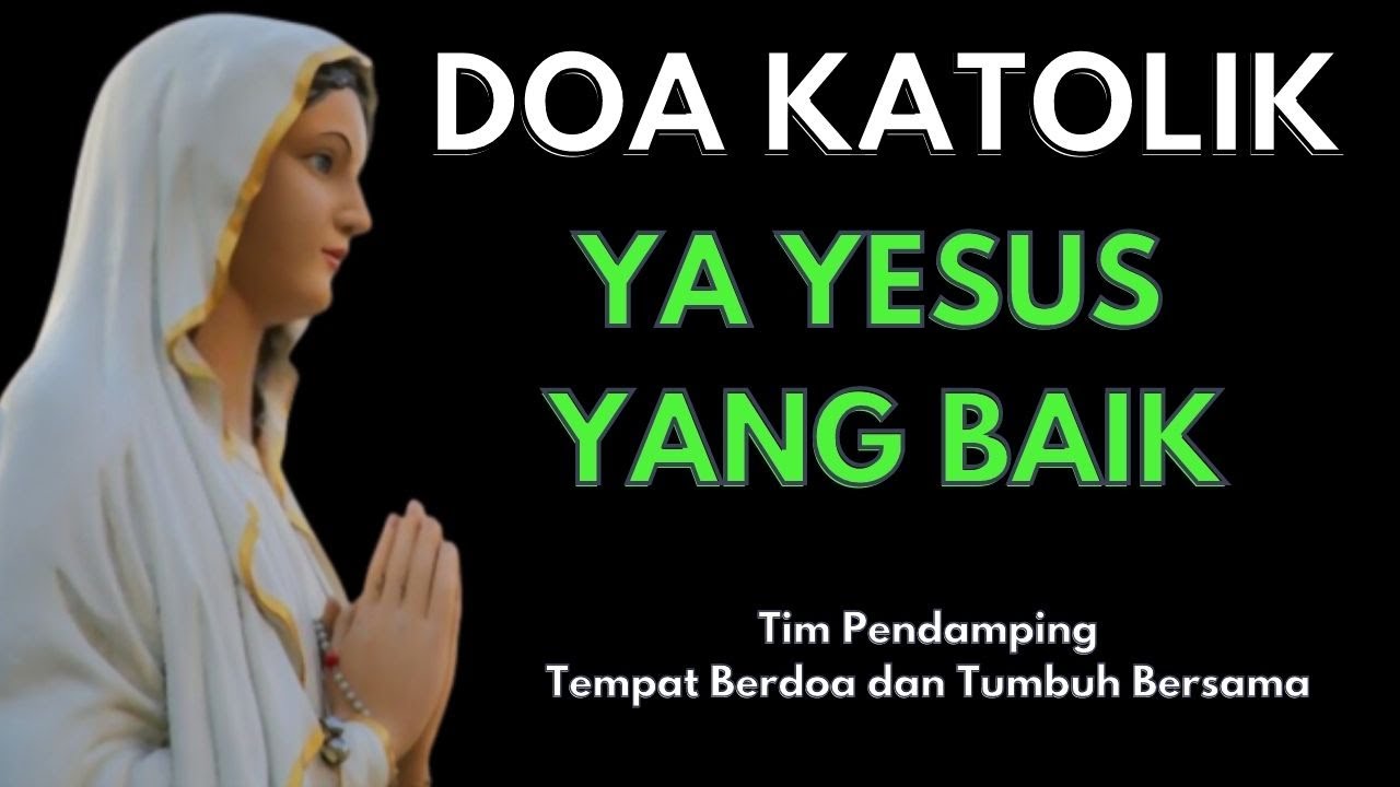 Doa Ya Yesus Yang Baik | Doa Fatima - YouTube