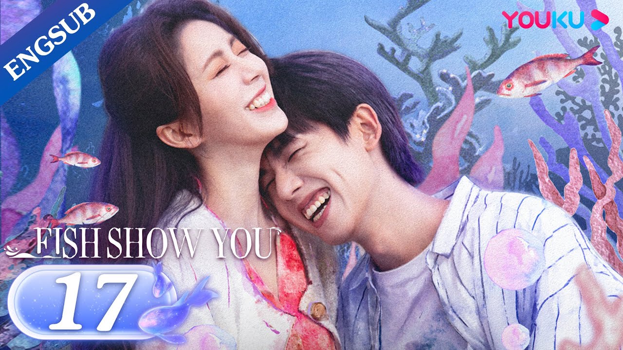 [Fish Show You] EP17 | 💞🧜‍♂️ Fall in Love with Mermaid Boy | Zhang Yao ...