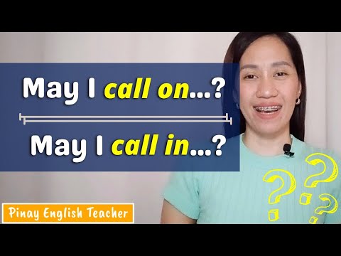 CALL ON vs. CALL IN -- 'May I call in...?' OR 'May I call on ...