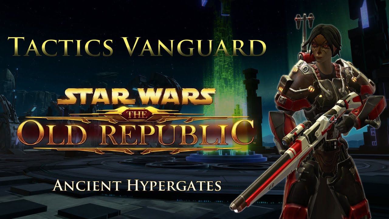 SWTOR PvP 4.5 - Tactics Vanguard - Ancient Hypergates (June 21, 2016 ...