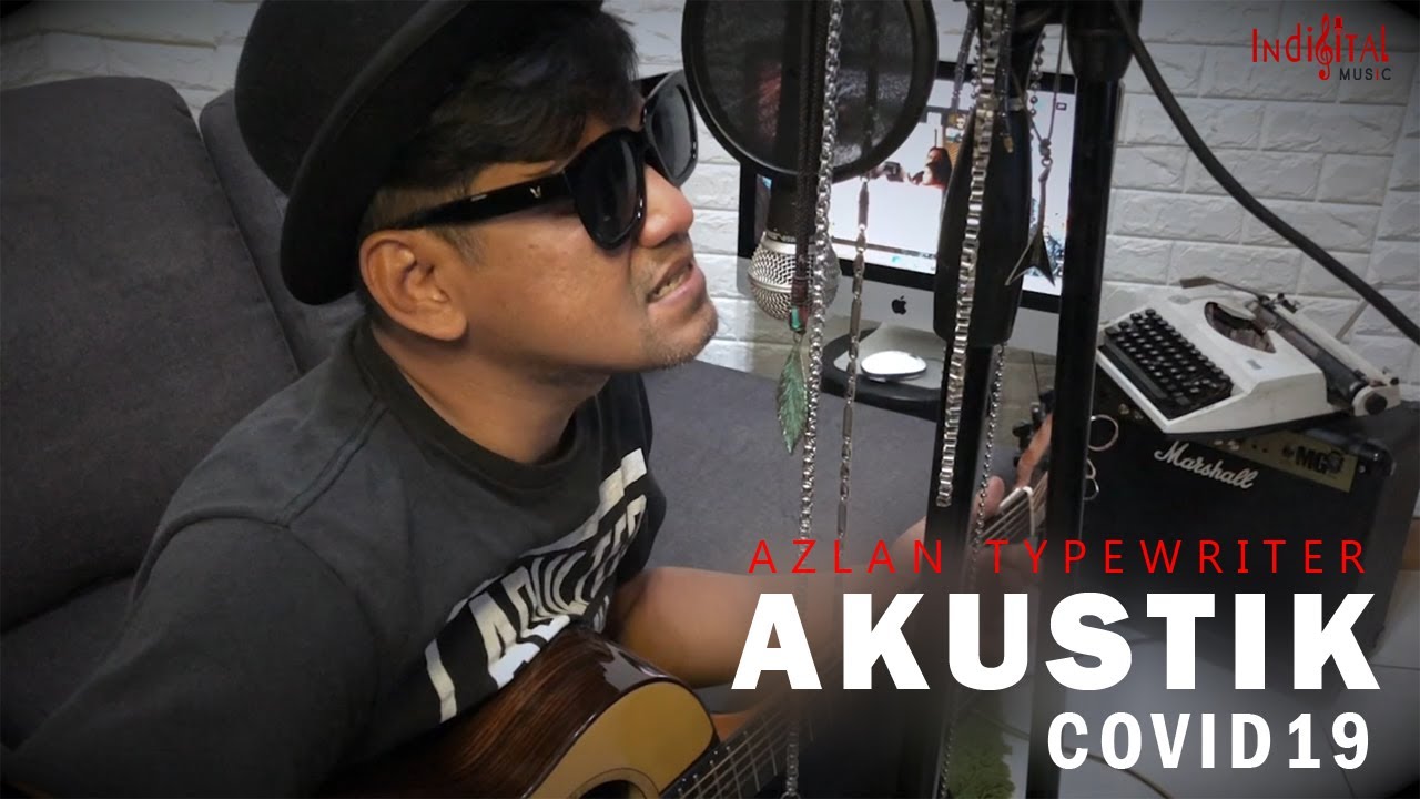 AZLAN THE TYPEWRITER - AKUSTIK COVID-19 #STAYATHOME - YouTube