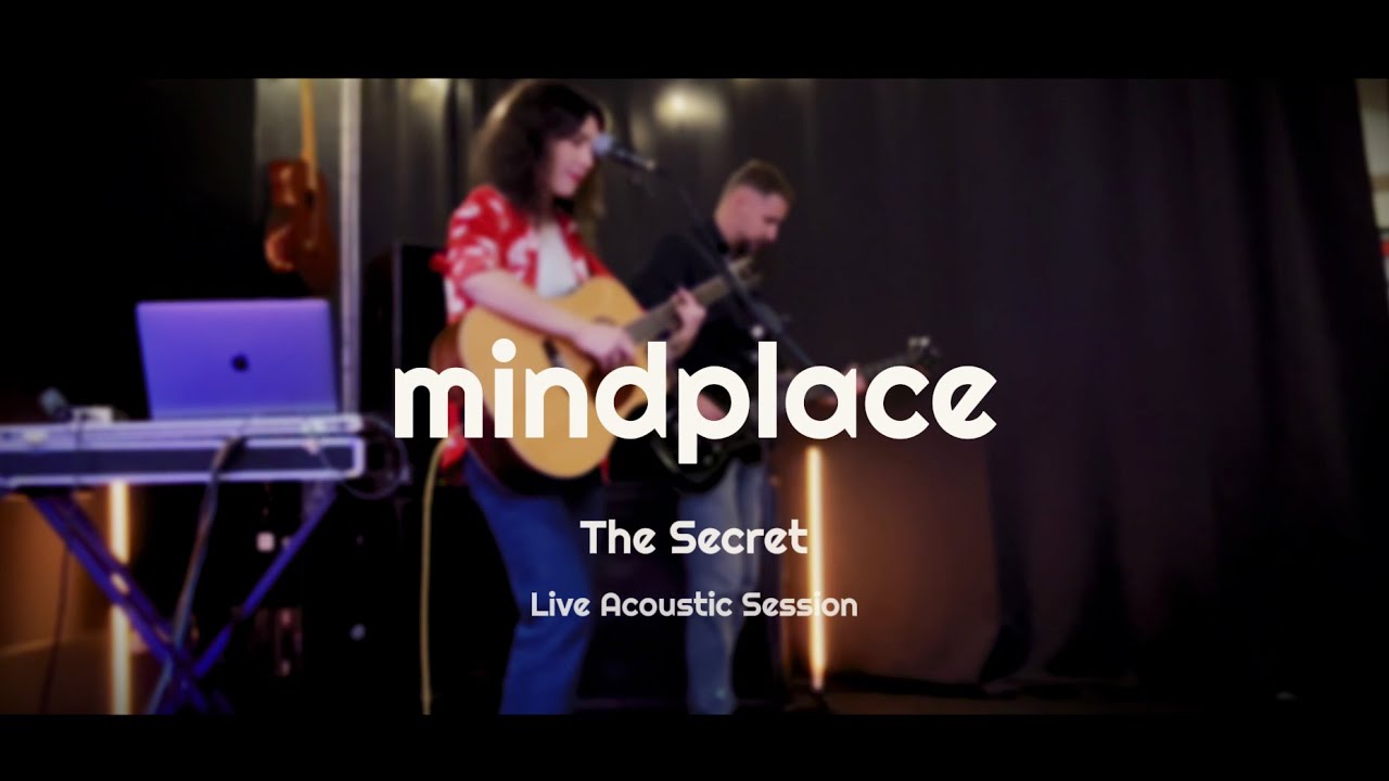 mindplace – The Secret (Live Acoustic) - YouTube