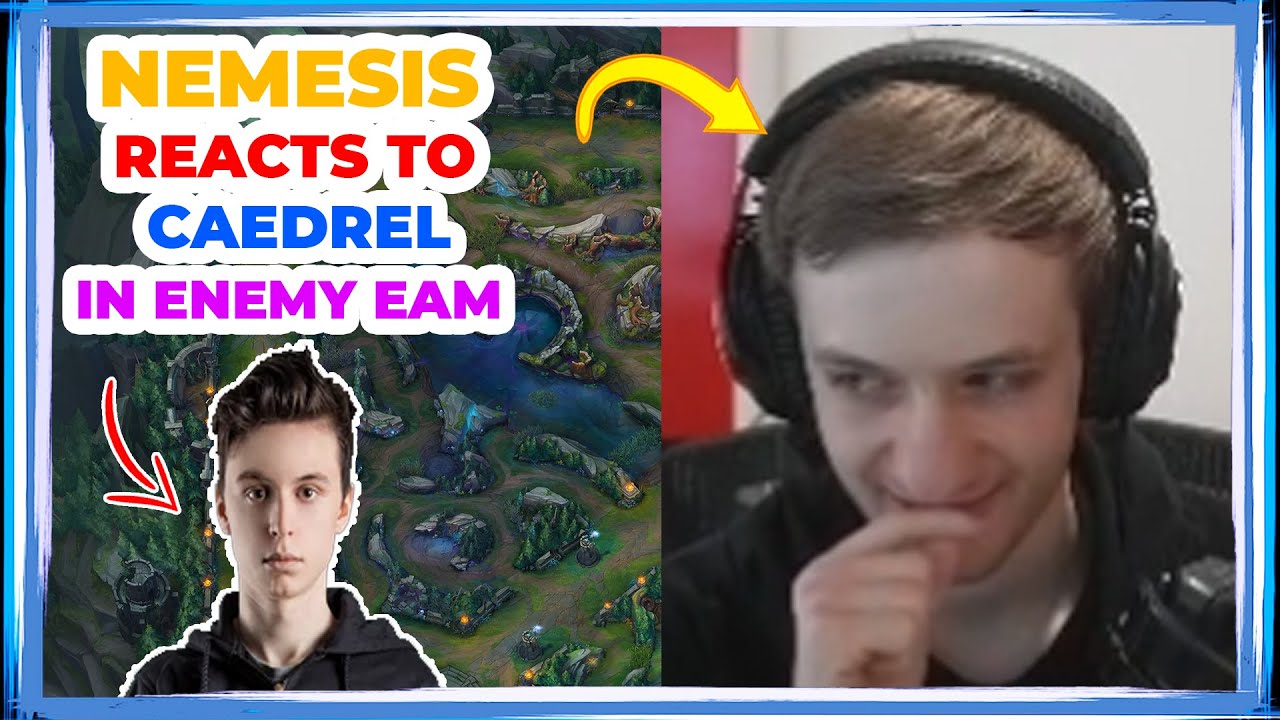 Nemesis Reacts to CAEDREL in ENEMY TEAM 👀 - YouTube