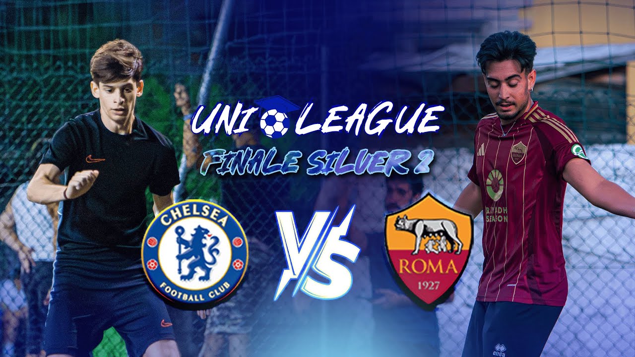 UNI SILVER LEAGUE | LA FINALE - CHELSEA VS ROMA - YouTube