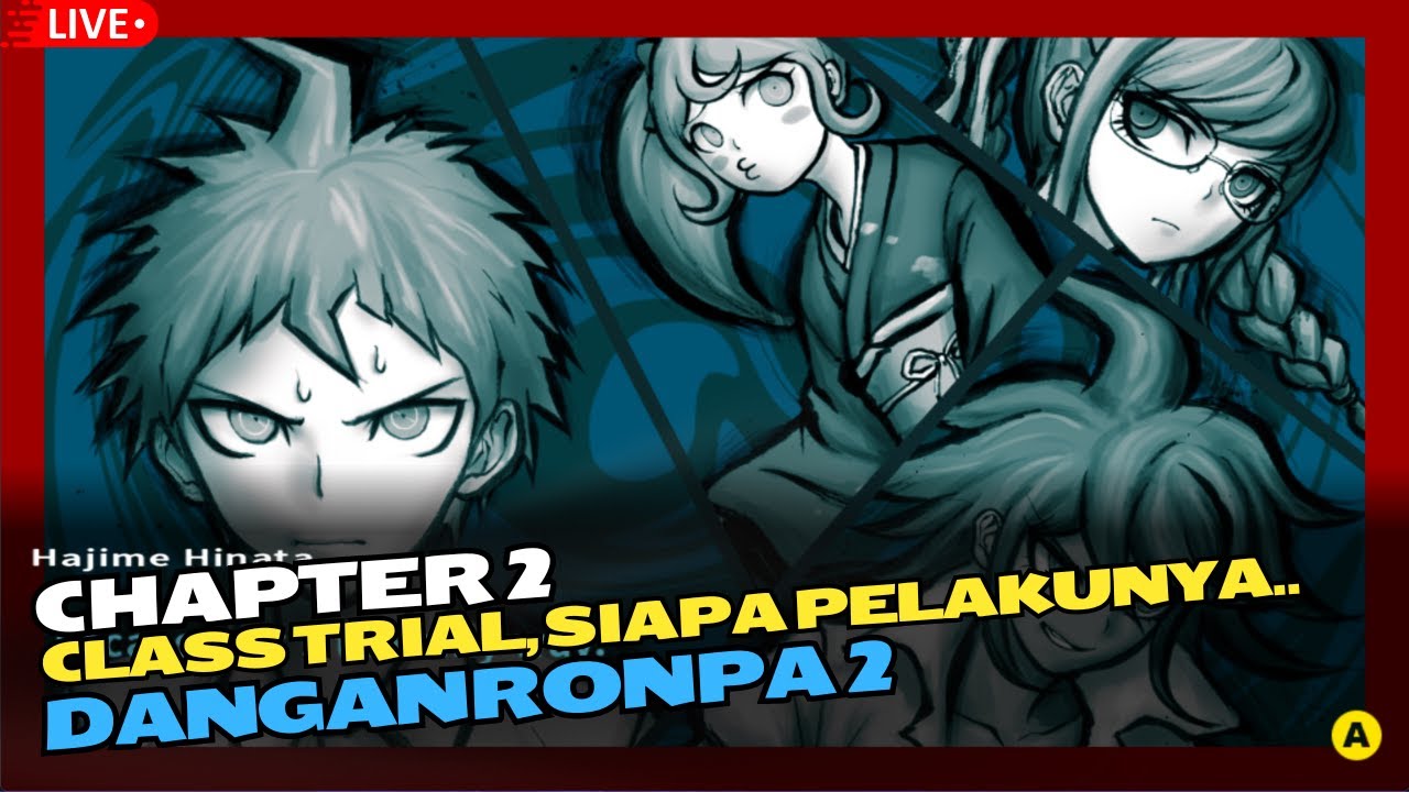 Class Trial Masih Berlanjut.. Chapter 2 | Danganronpa 2 Part 6 - YouTube