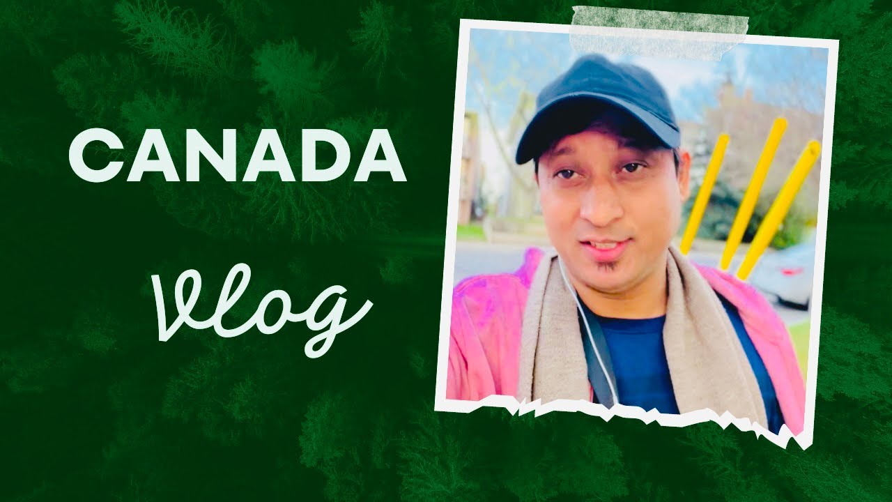 Canada vlogs 🇨🇦vlog 6th || indian vlogger || jay rawat vlogs ||canada ...