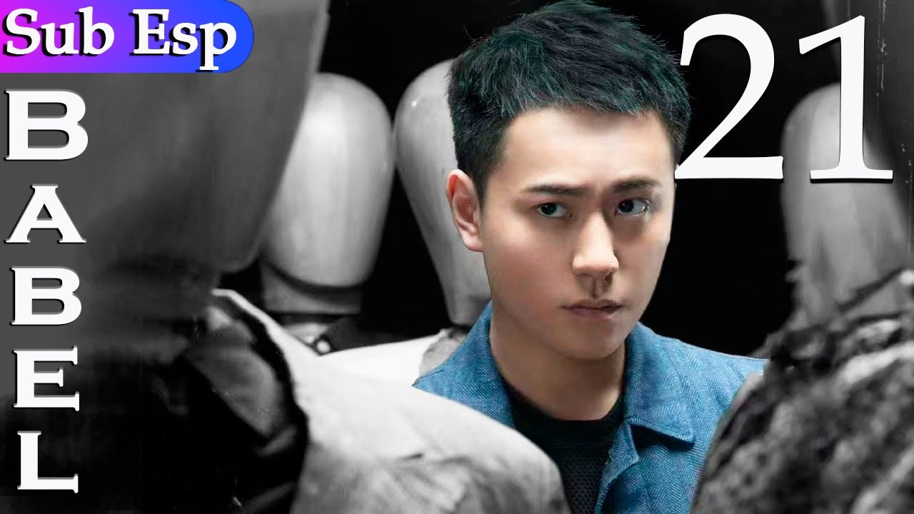 【Sub Español】Babel EP 21 | 通天塔 - YouTube