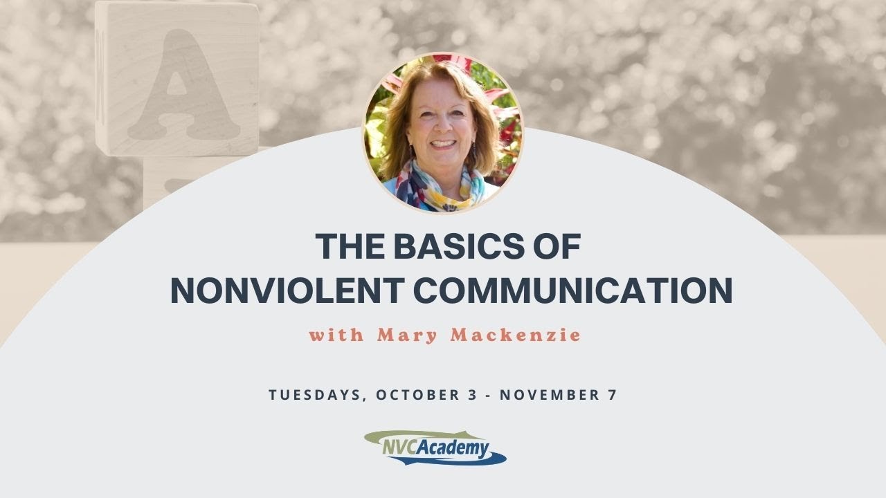 Learn the basics of NVC with Mary Mackenzie: New class starts October 3 ...