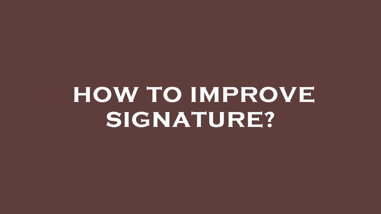 How to improve signature? - YouTube