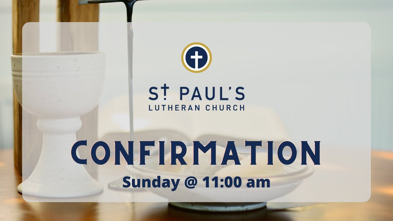 St. Paul's Lutheran Confirmation Service - May 7, 2023 - YouTube