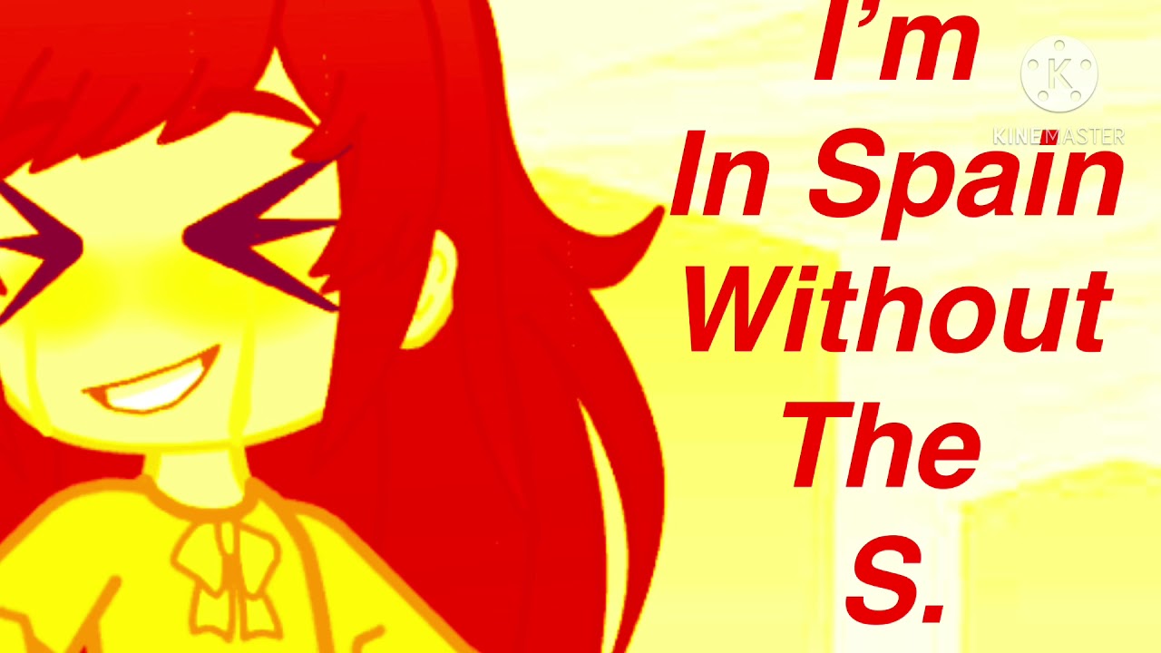 { I’m in Spain..... Without the S. } - YouTube