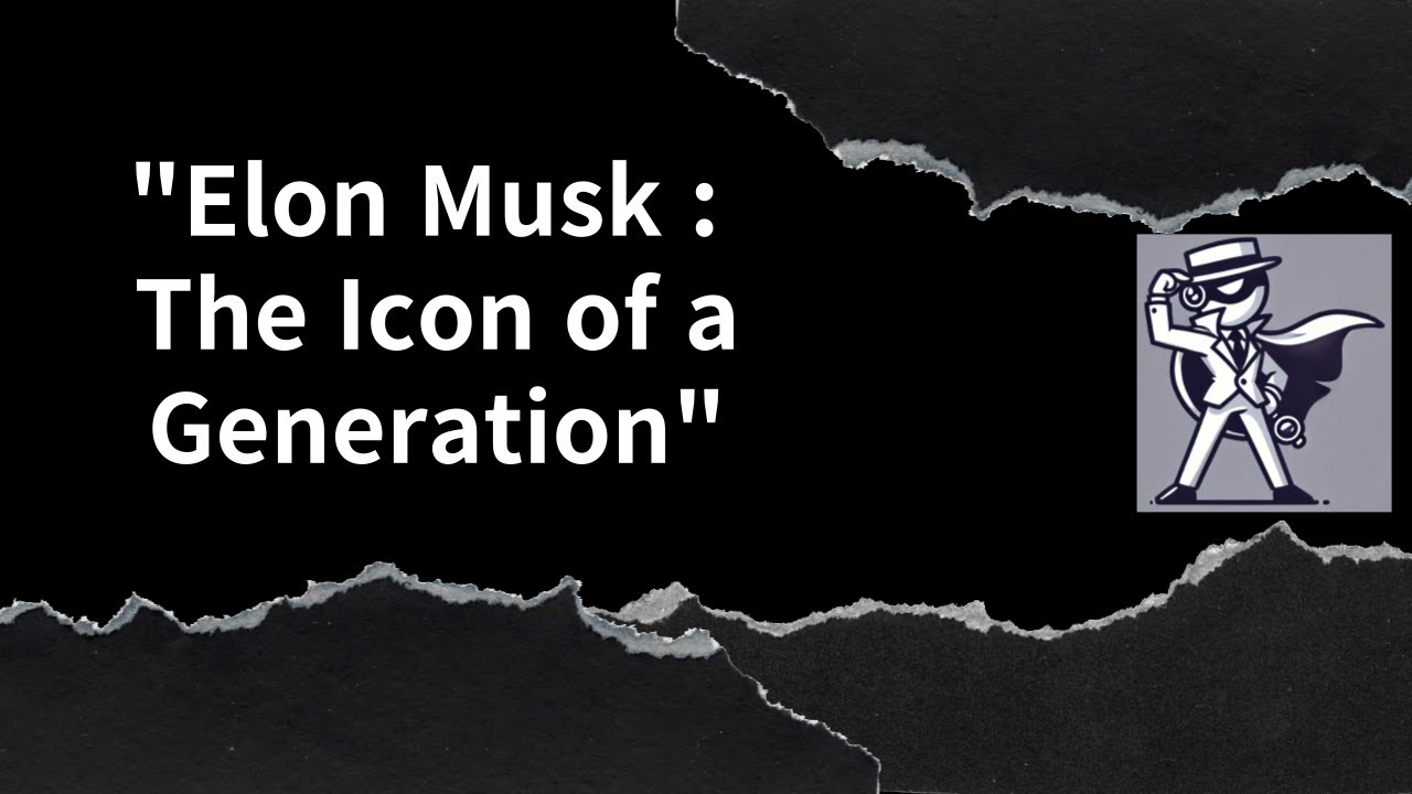 "Elon Musk : The Icon of a Generation" - YouTube