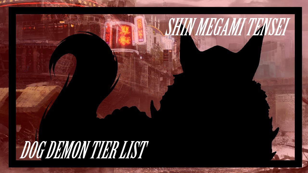 Shin Megami Tensei Dog Demon Tier List - YouTube