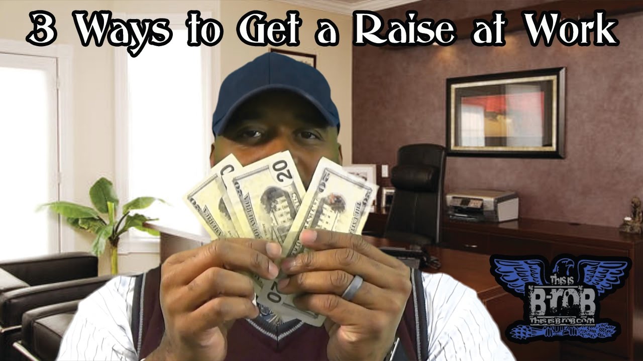 3 Ways to Get a Raise at Work - YouTube