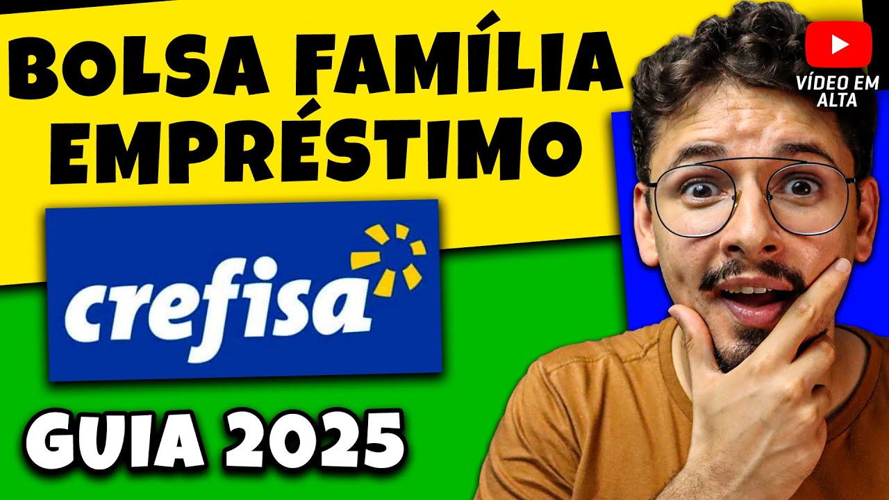 EMPRÉSTIMO BOLSA FAMÍLIA CREFISA: COMO FUNCIONA PASSO A PASSO 2025 ...