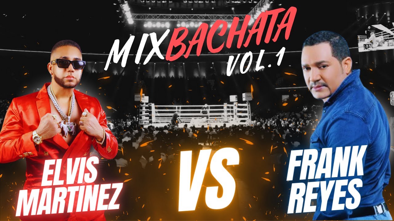 ELVIS MARTINEZ VS FRANK REYES - BACHATA MIX VOL.1 DJ STYLO INC - YouTube