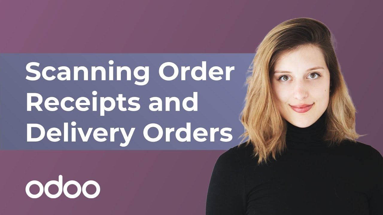 Scanning Order Receipts and Delivery Orders | Odoo Barcode - YouTube