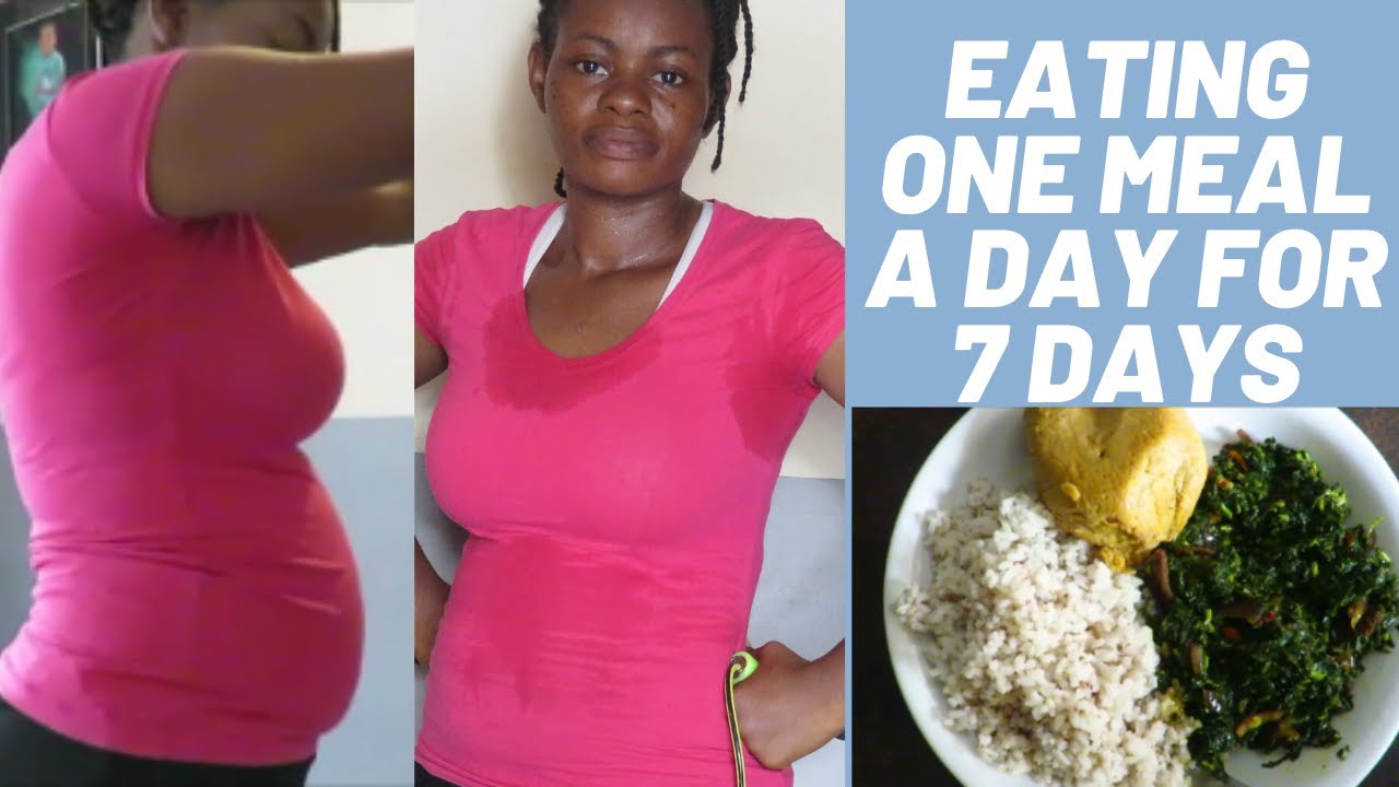 EATING ONE MEAL A DAY (OMAD) FOR 7 DAYS IN A WEEK| INTERMITTENT FASTING ...