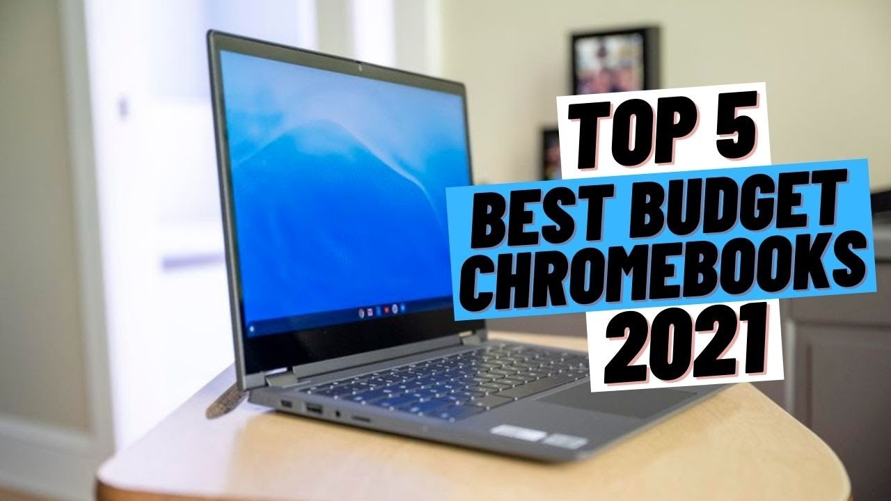 Top 5 BEST Budget Chromebooks [2021] - YouTube